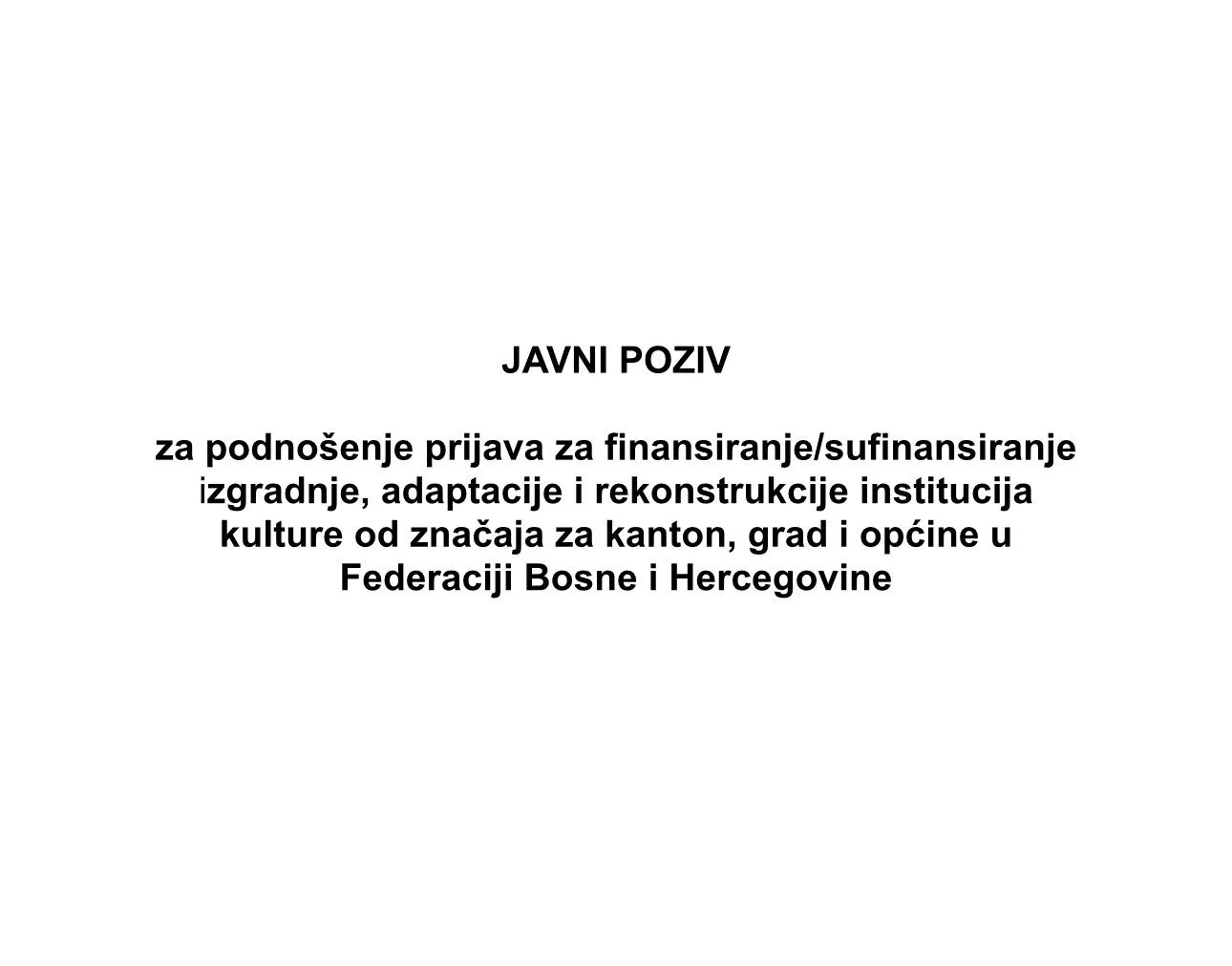 JAVNI POZIV za podnošenje prijava za financiranje/sufinanciranje izgradnje, adaptacije i ...